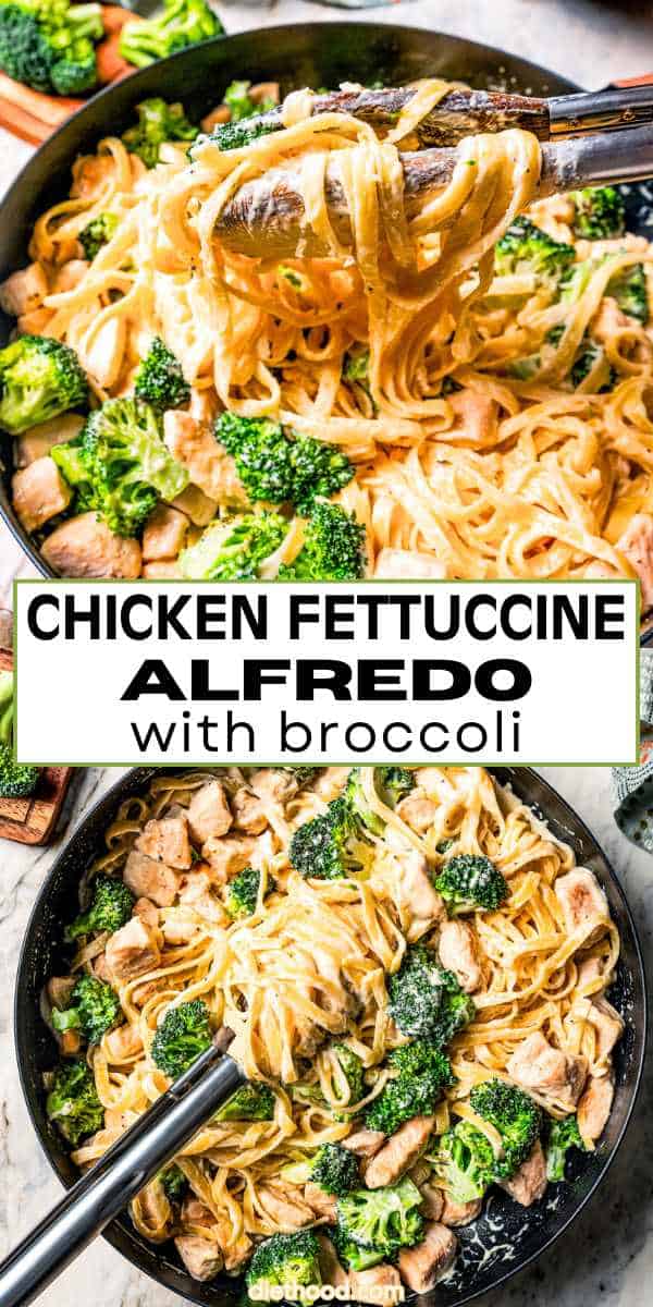 Chicken Fettuccine Alfredo With Broccoli | Diethood